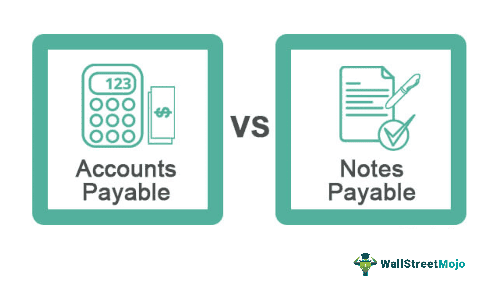 Accounts Payable Vs Notes Payable - What Is It, Differences