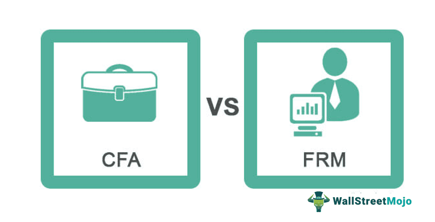 CFA vs FRM - Comparison, Differences, Which is Better?