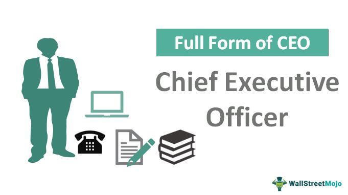Full Form of CEO (Definition, Responsibilities) | Guide to CEO
