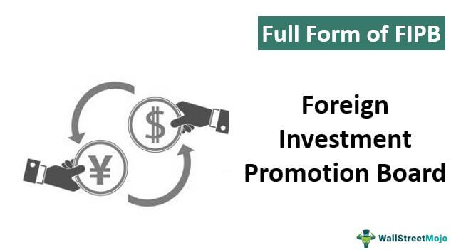 Full Form of FIPB - Definition, Roles and Functions
