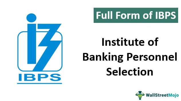 Full Form of IBPS Exam - Guide, Recruitment, Salary, Eligibility