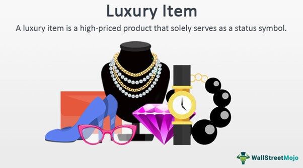 Luxury Item - Definition, Types, Characteristics, Examples