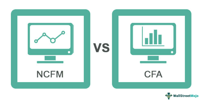 NCFM vs CFA - Top 8 Differences (Updated for 2022)