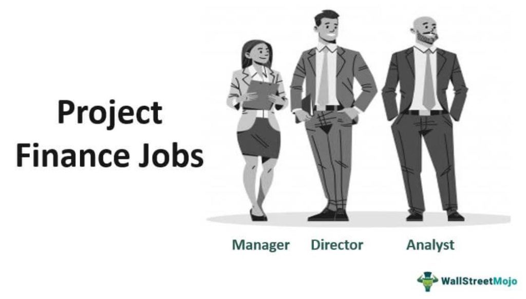 Project Finance Jobs - Roles, Skills, Responsibilities, Salaries
