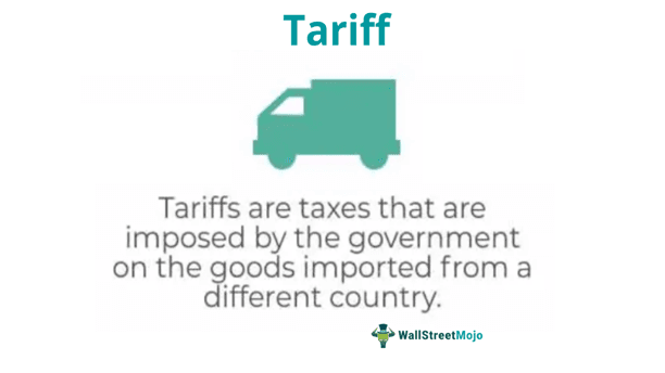Tariff - Meaning, Explanation, Types, Examples, How it Works?